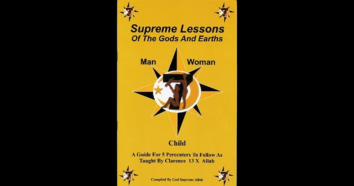 Supreme Lessons of the Gods and Earths: A Guide for 5 Percenters to Fo ...